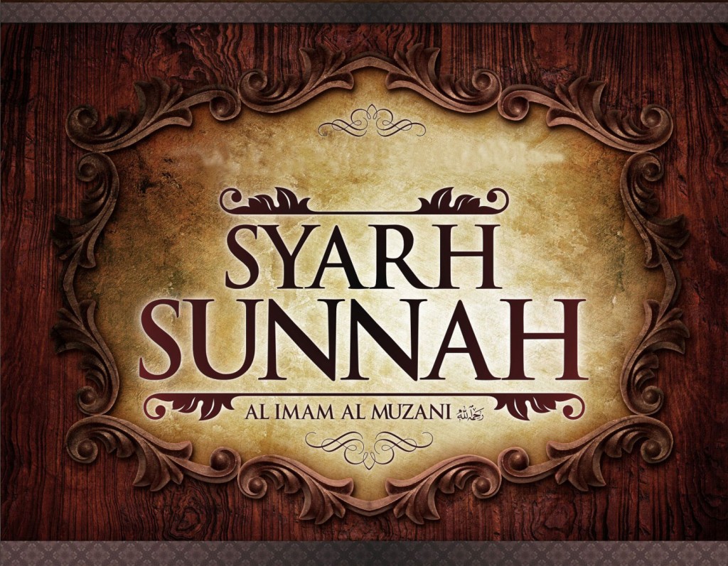 Muat Turun Pelajaran Kitab Syarhus Sunnah karya Al-Imam Al-Muzani ...
